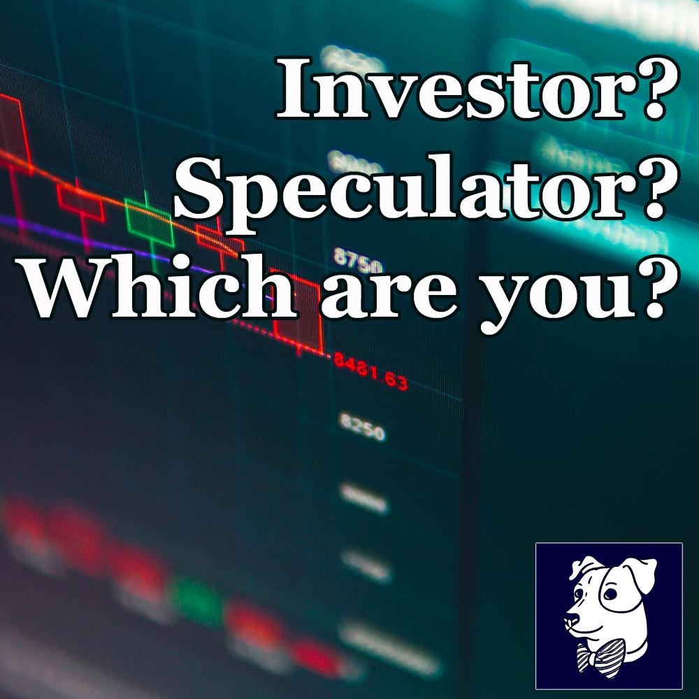 Investor or speculator? Which are you? | E2E Financial, LLC