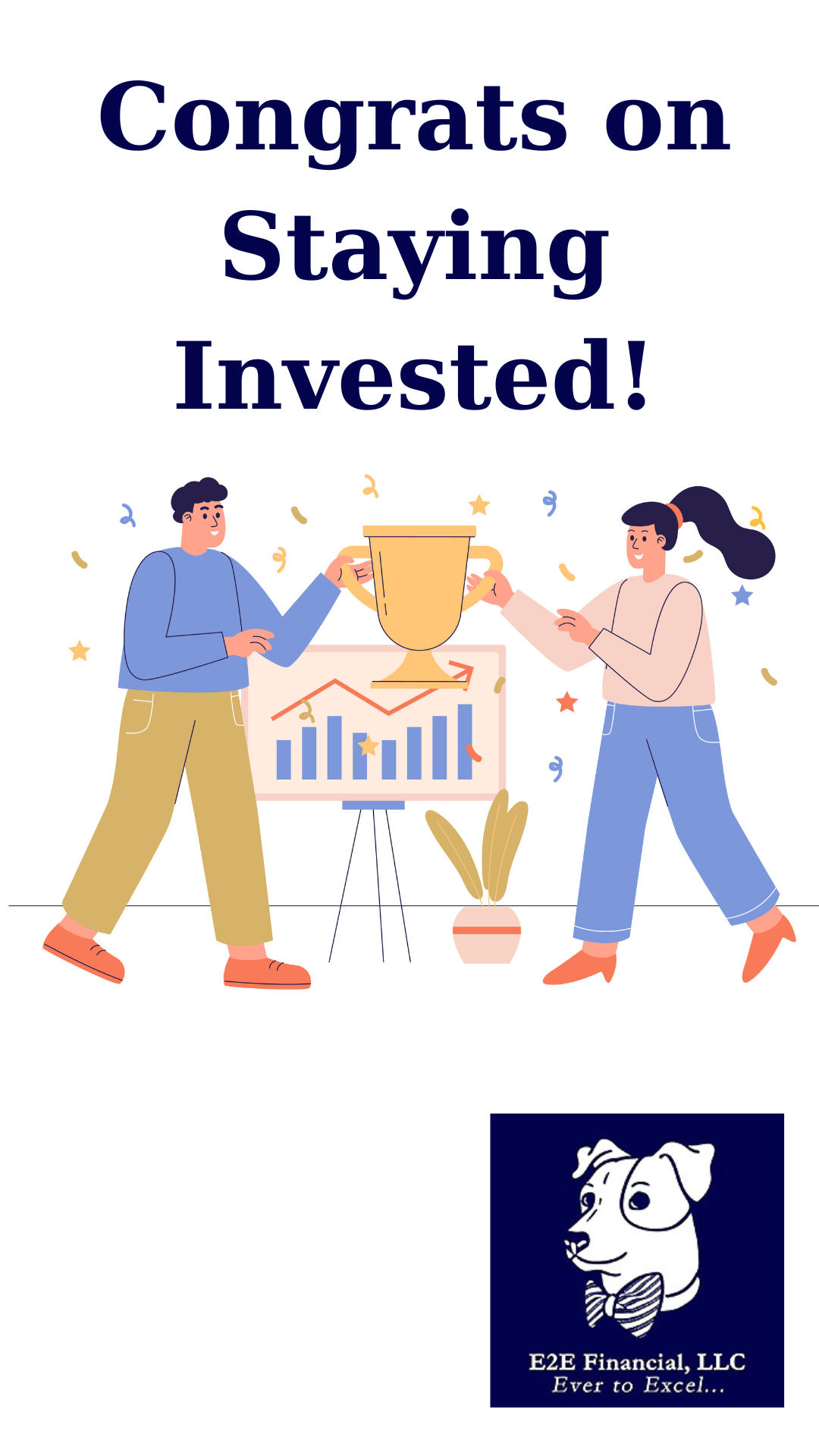 Congrats! You Stayed Invested! | E2E Financial, LLC